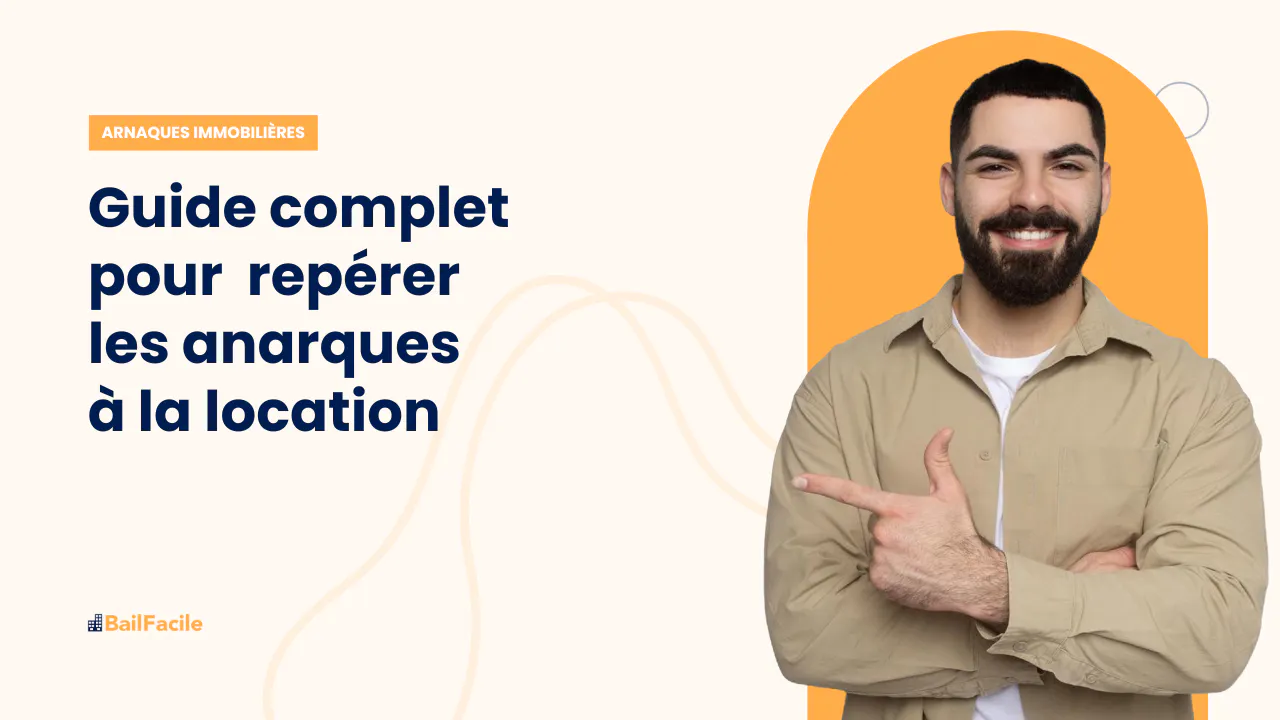 Guide complet pour Repérer une Arnaque à la Location