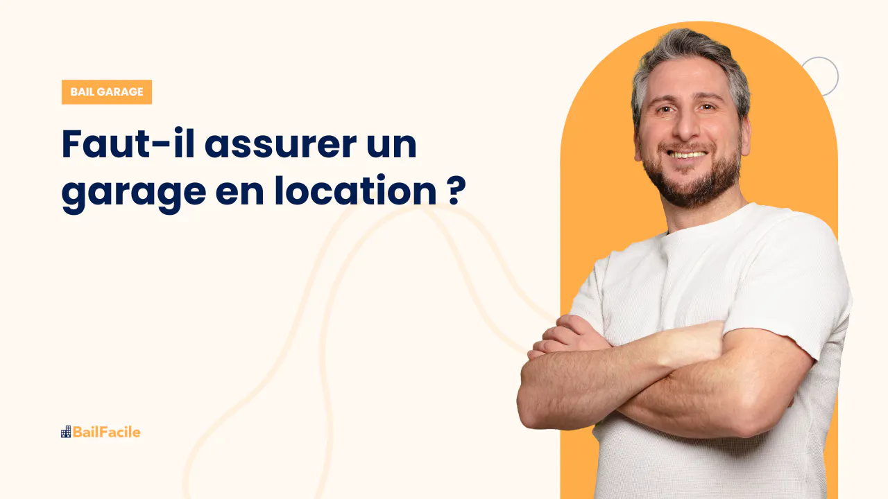 Comment et pourquoi Assurer un Garage en Location