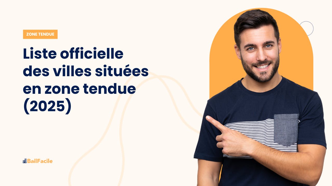 Zone Tendue (Août 2025) | Liste complète des villes concernées