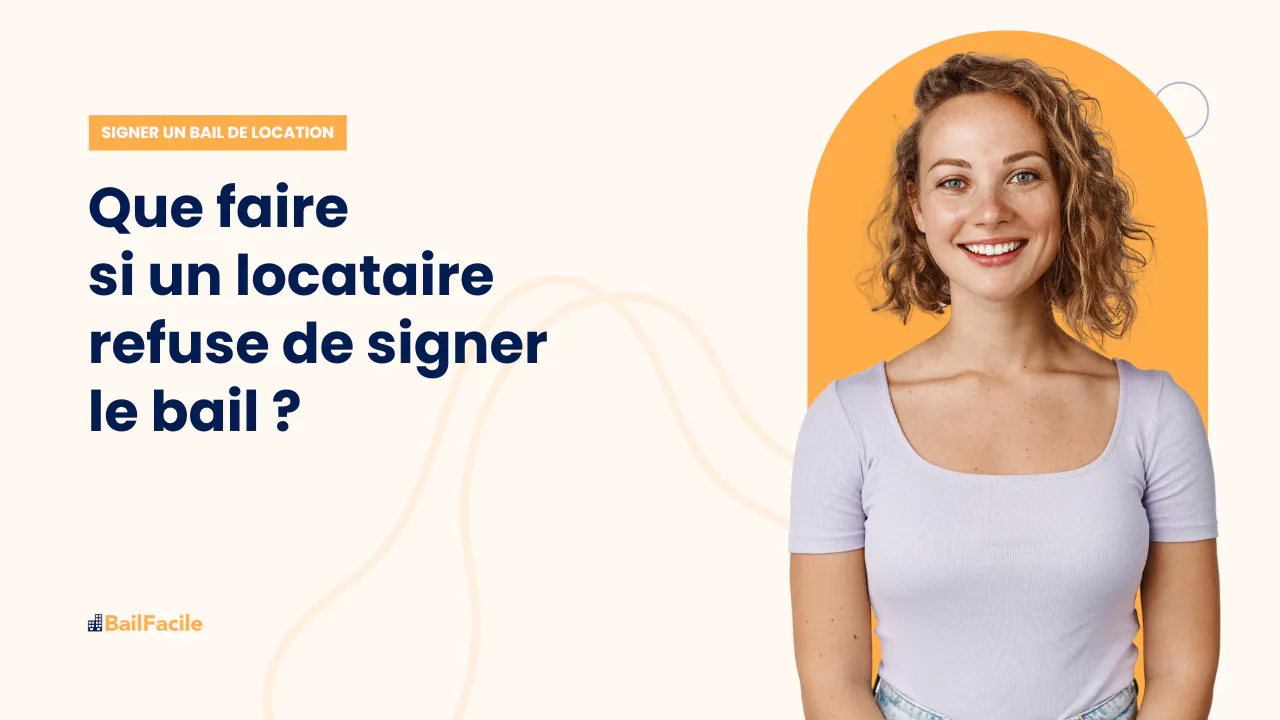 Locataire refuse de signer le bail | Solutions & Démarches