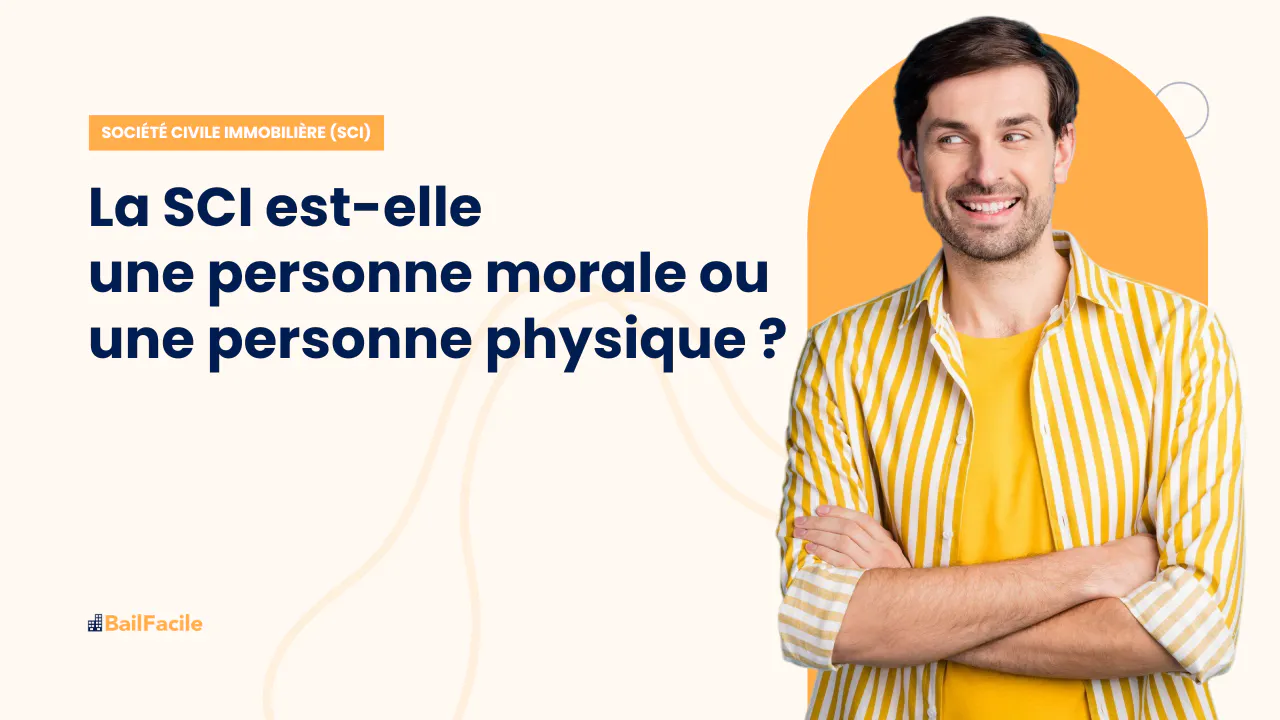 SCI | Personne Morale ou Physique