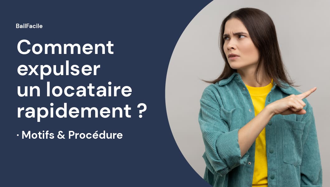Comment Expulser un Locataire Rapidement ? | Procédure