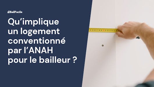Logement conventionné par l'ANAH | Règles & Avantages