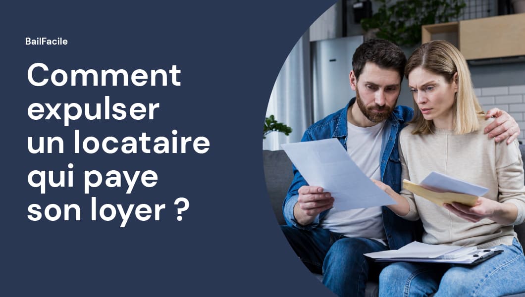 Comment Expulser un Locataire qui Paye son Loyer ? | Motifs