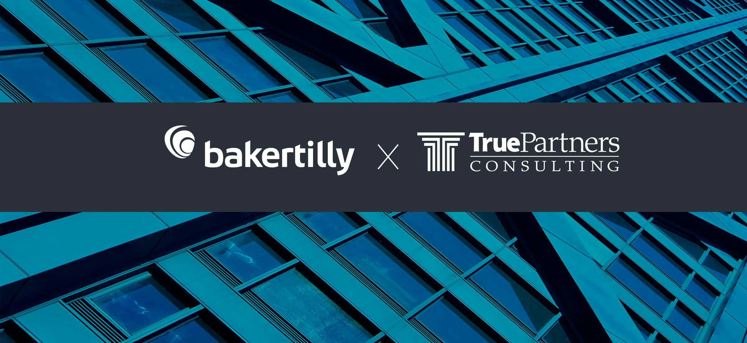 Baker Tilly acquires True Partners Consulting | Baker Tilly