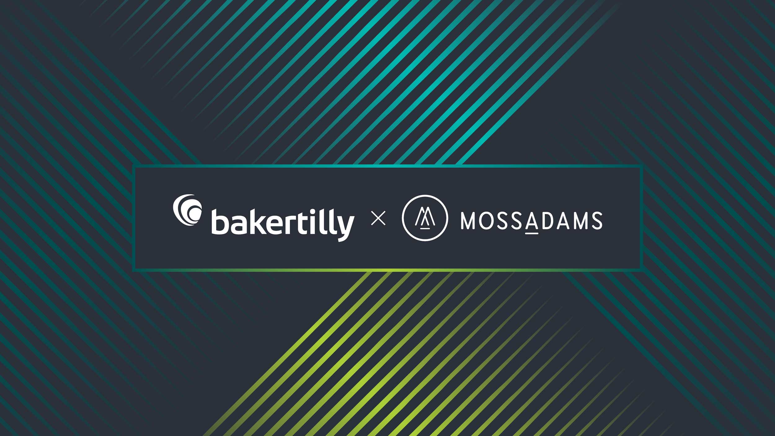Baker Tilly and Moss Adams to Combine to Create an Industry-Defining ...
