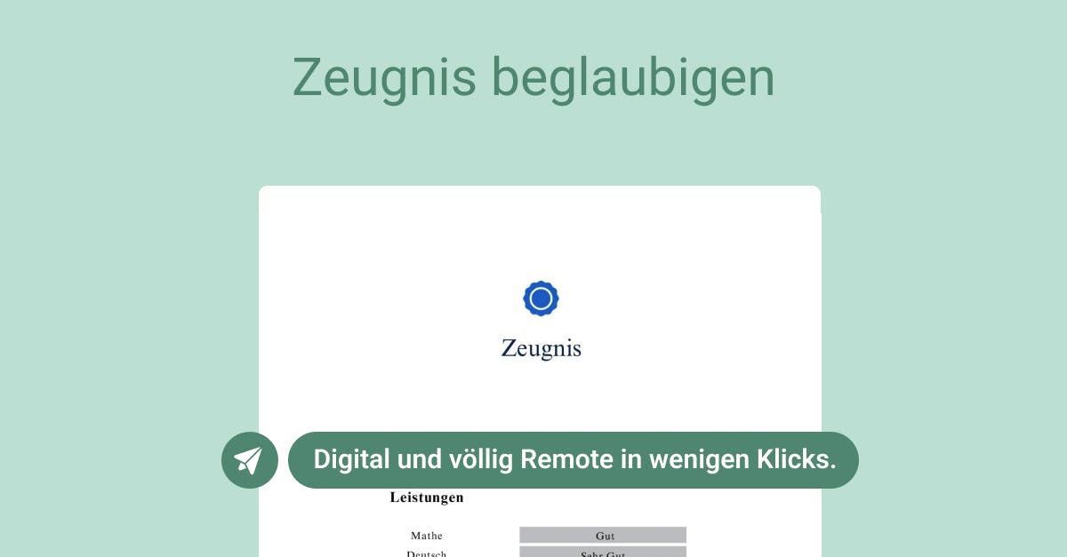 Digitally Notarize Report Cards – beglaubigt.de