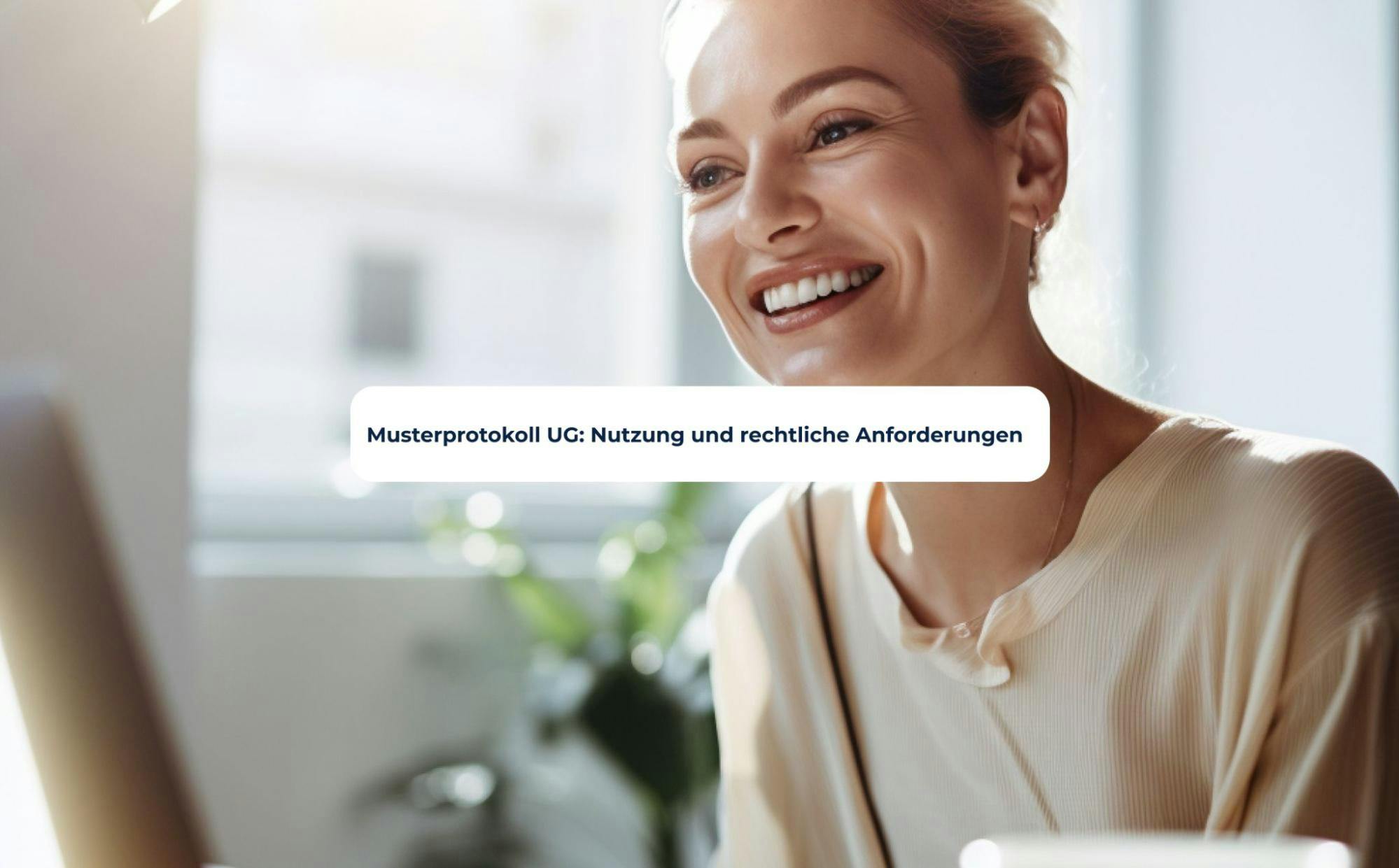 Musterprotokoll UG: Nutzung und rechtliche Anforderungen