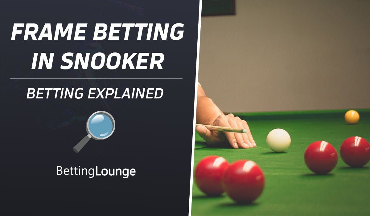 How Does Frame Betting Work in Snooker? Betting on Frames Explained