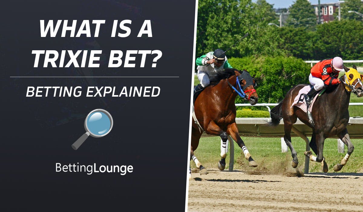 What is a Trixie Bet? - Trixie Betting Explained