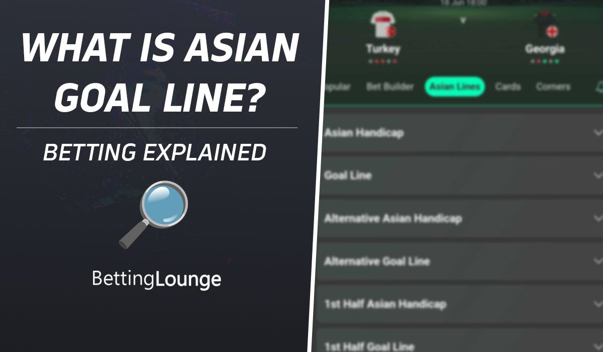 Asian Goal Line Betting Explained
