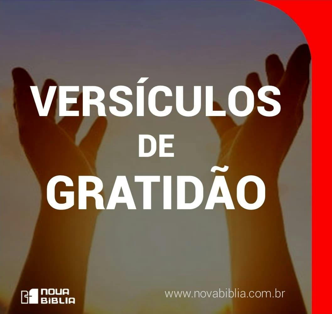 Versículos de gratidão - Nova Bíblia Online Versículos de gratidão - Nova Bíblia Online