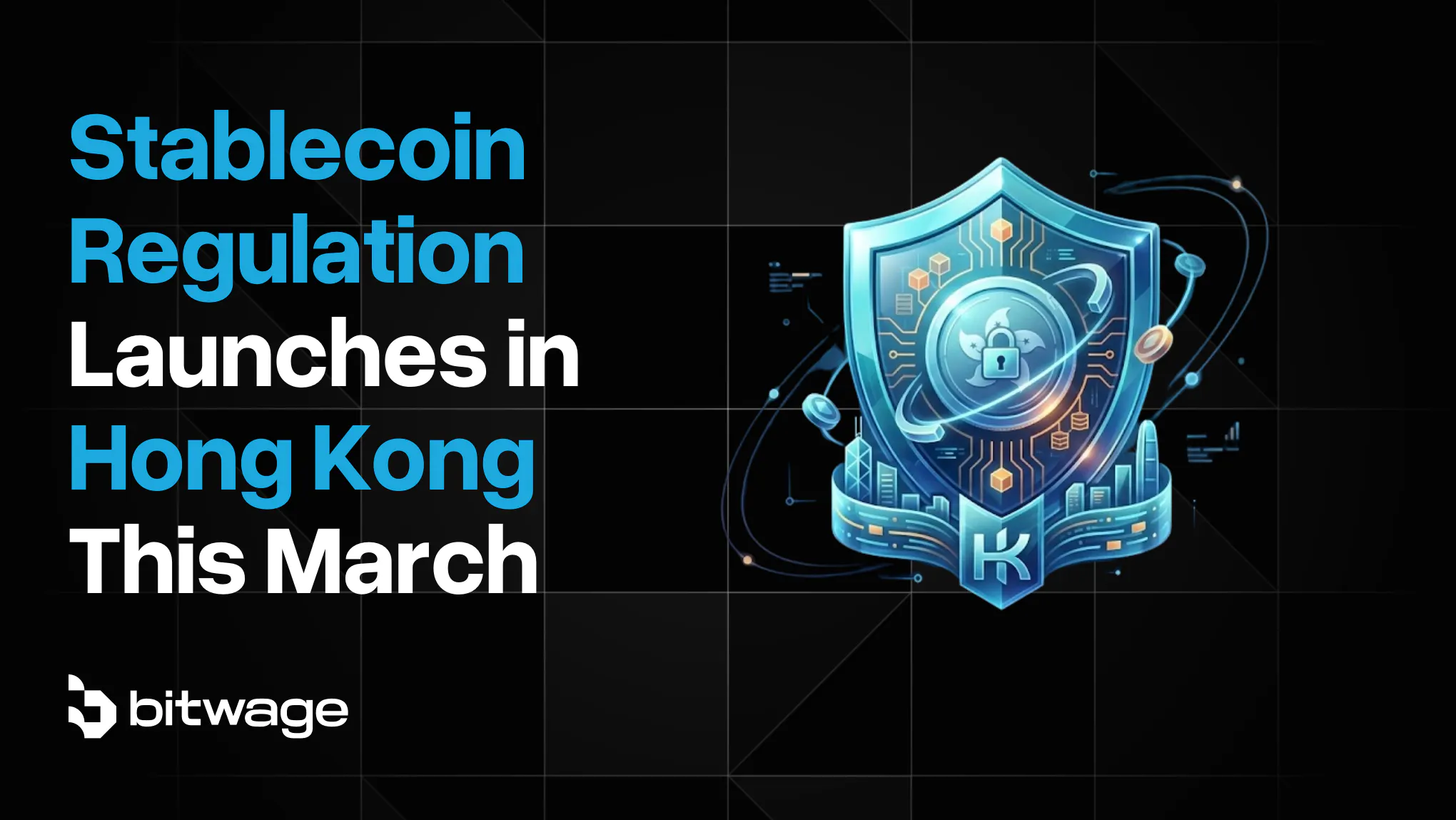 Stablecoin Regulation Launches in Hong Kong This March | Bitwage Blog