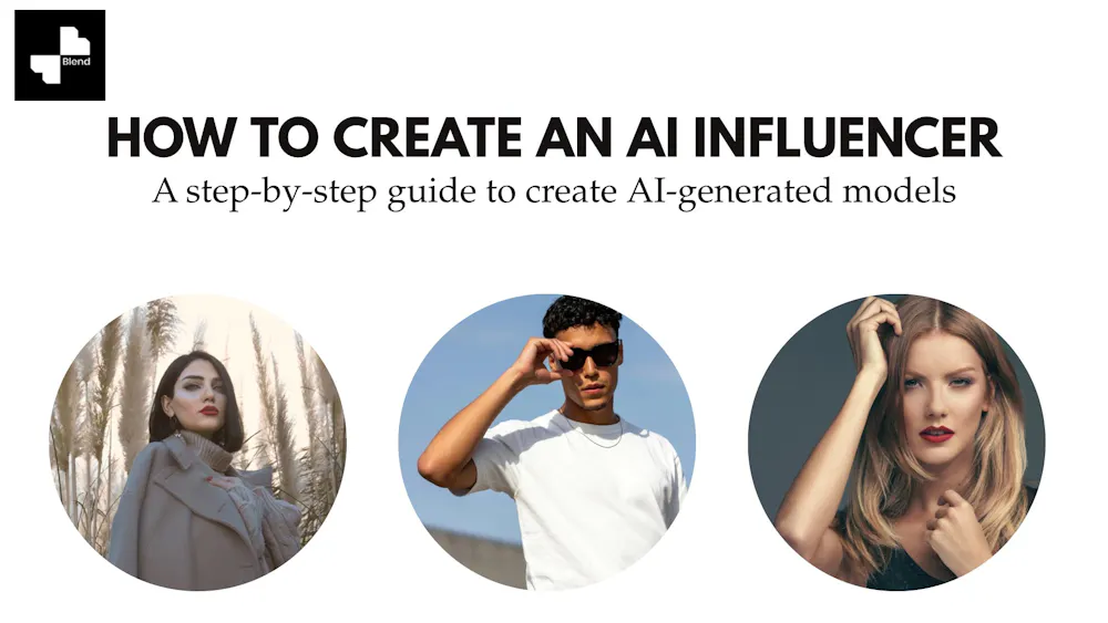 How to Create an AI Influencer: A Step-by-Step Guide