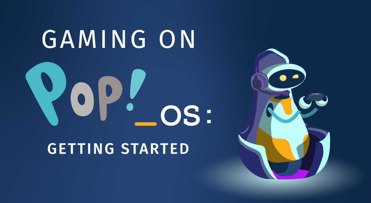 The System76 Guide to Gaming on Pop!_OS - System76 Blog