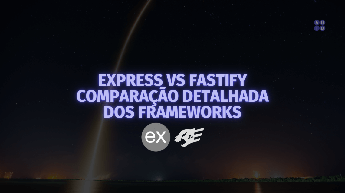 Express vs Fastify - Comparação Detalhada dos Frameworks | A DEV IN DEV