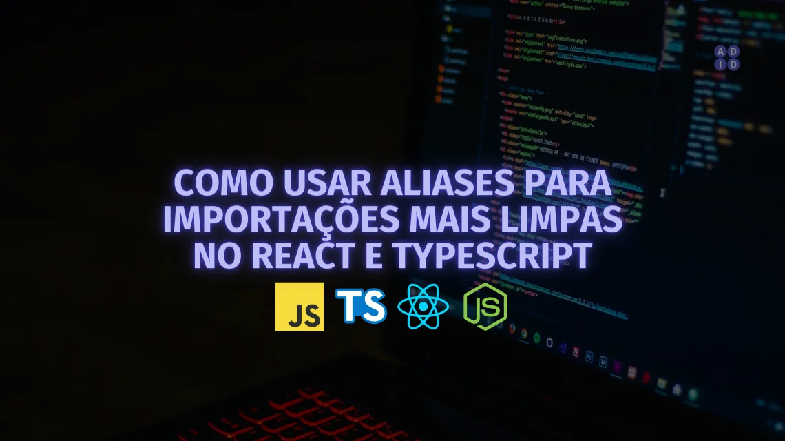 Como usar aliases para importações mais limpas no React e TypeScript ...