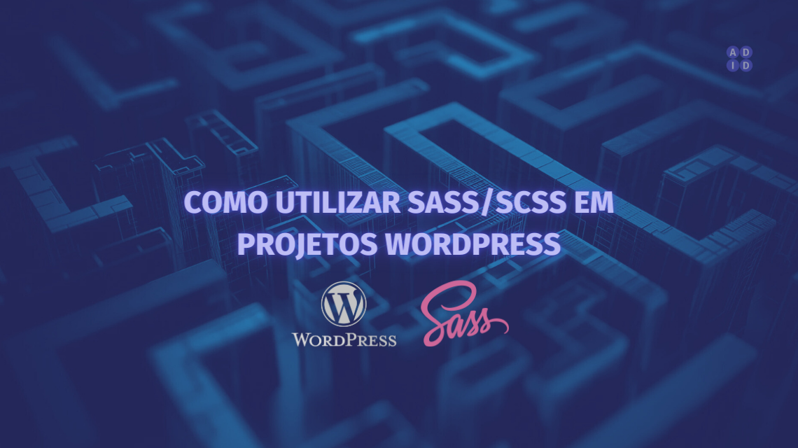 Como utilizar SASS/SCSS em projetos WordPress | A DEV IN DEV