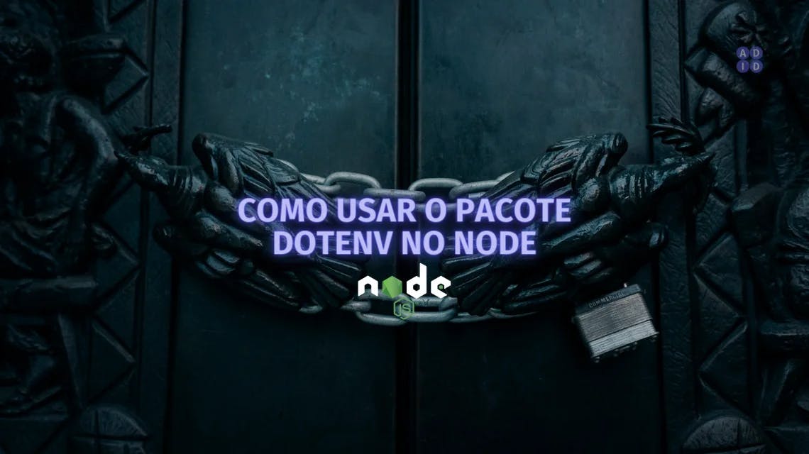 Como usar o pacote dotenv no Node | A DEV IN DEV Como usar o pacote dotenv no Node | A DEV IN DEV