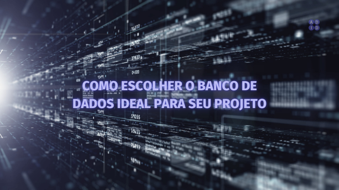 Como Escolher o Banco de Dados Ideal para Seu Projeto | A DEV IN DEV