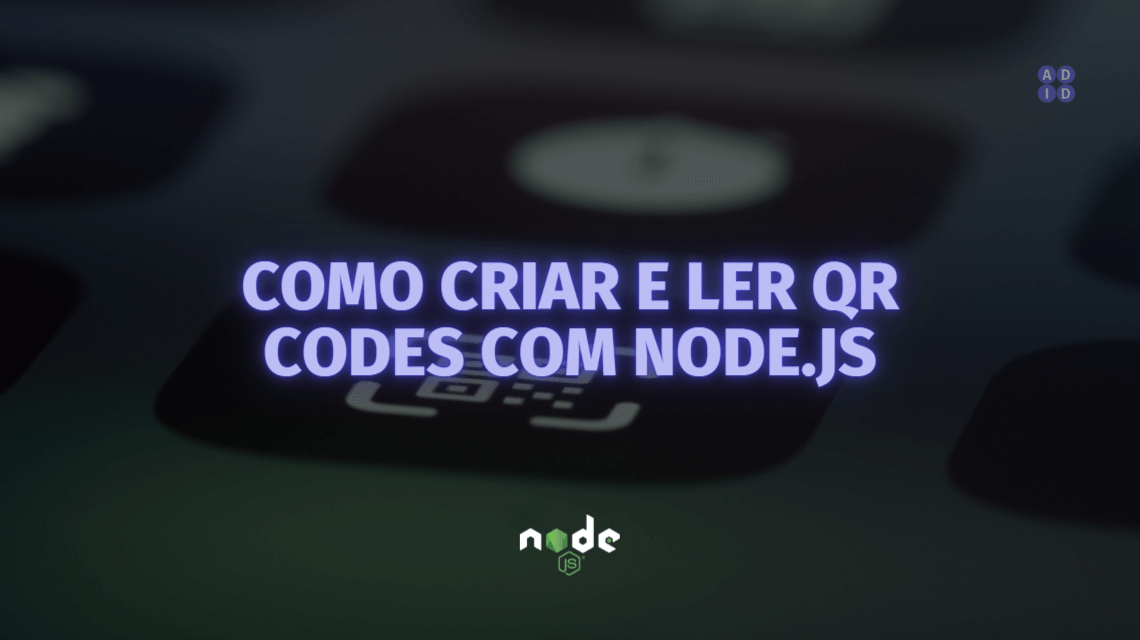 Como criar e ler QR codes com Node.js | A DEV IN DEV