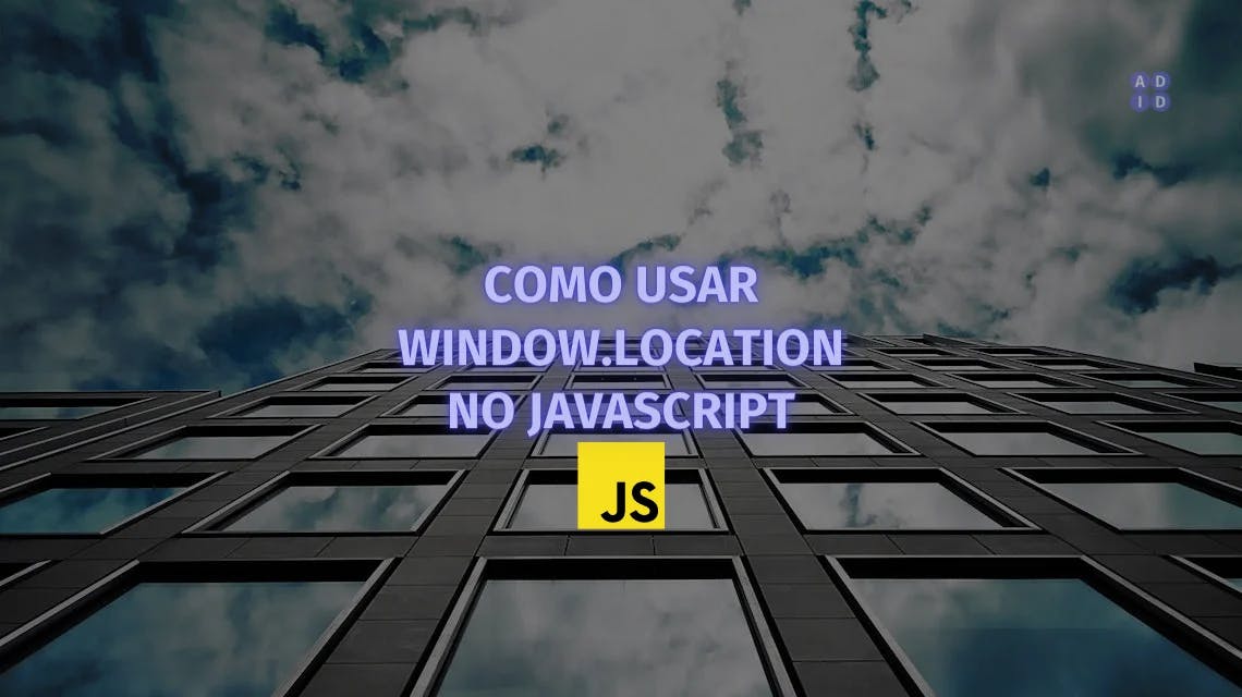 Como Usar Windowlocation No Javascript A Dev In Dev