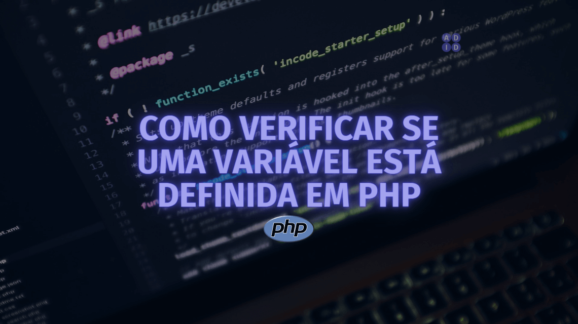 Como verificar se uma variável está definida em PHP | A DEV IN DEV