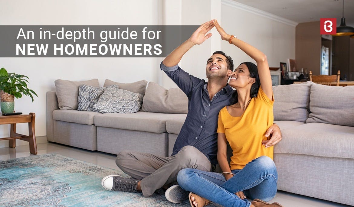 An in-depth guide for new homeowners | BramhaCorp
