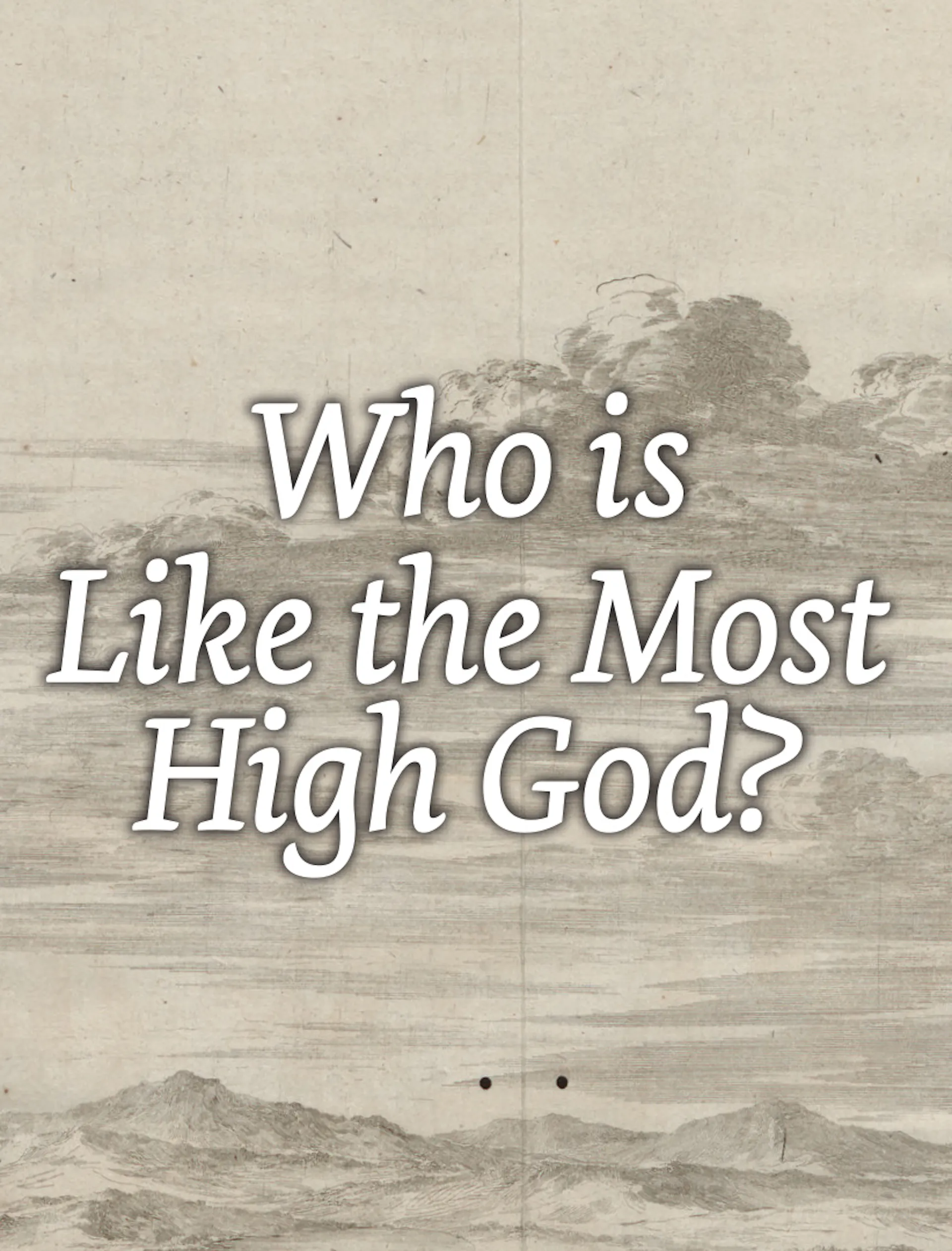 Who is Like the Most High God?