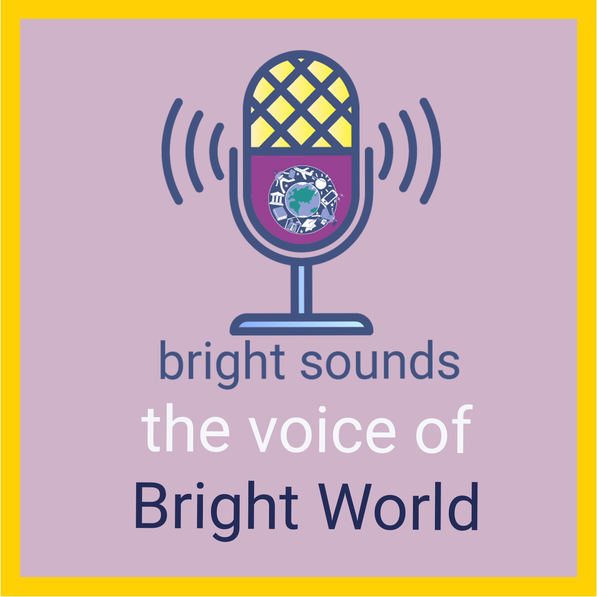 bright sounds podcast - the voice of bright world | Bright World ...