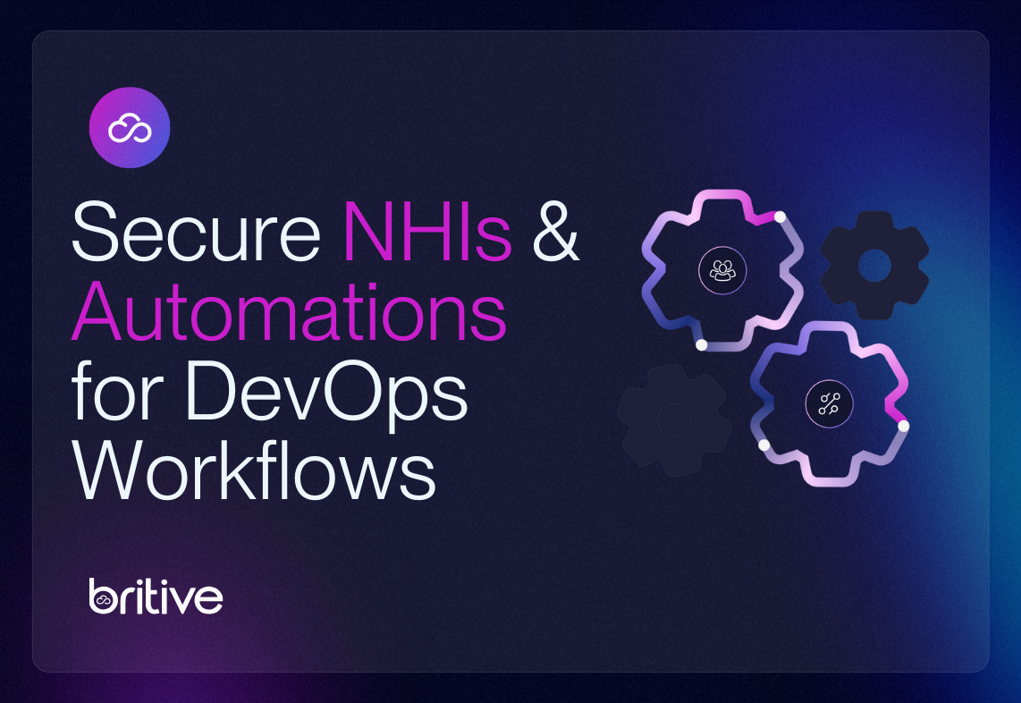 Secure NHIs for Automations & DevOps Workflows | Britive