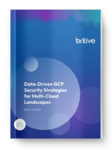 Download: Data-Driven GCP Security Strategies | Britive