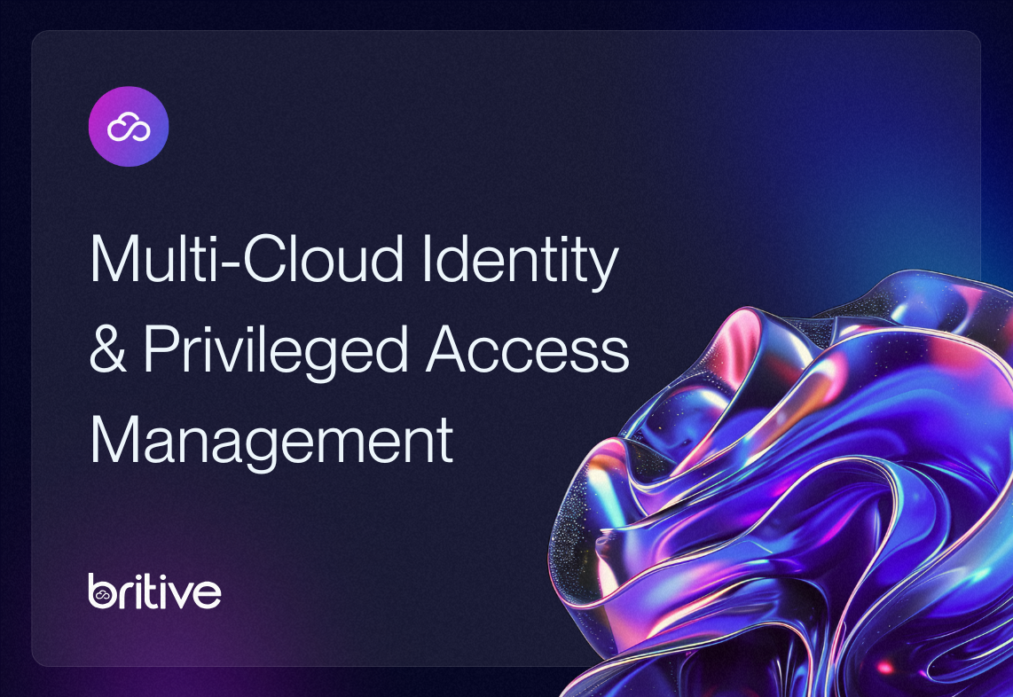 Unified Multi-Cloud Identity & Privileged Access Management | Britive