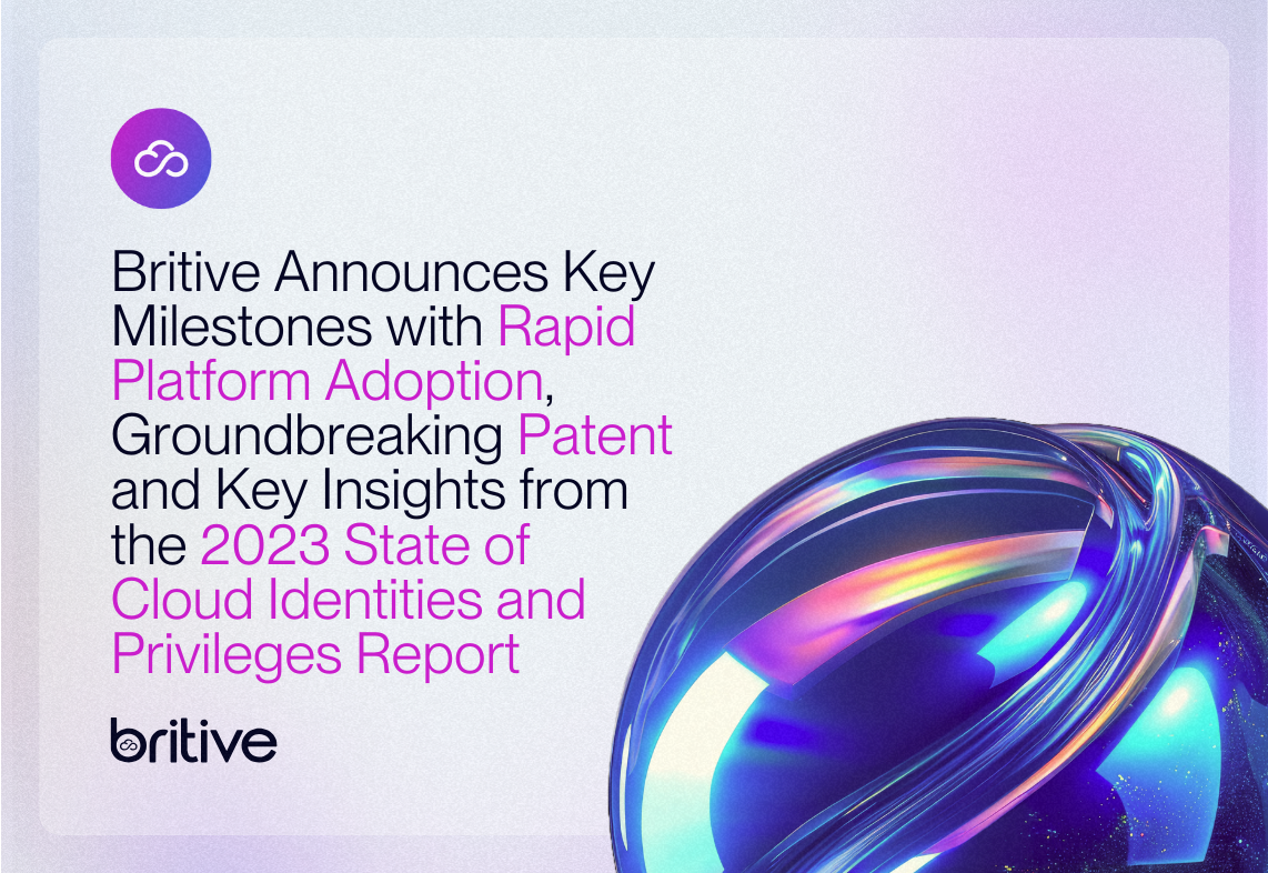 Britive Announces Key Milestones with Rapid Platform Adoption ...