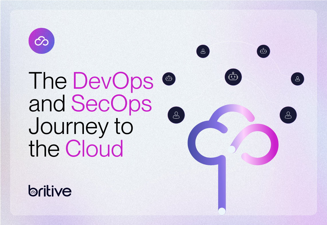 The DevOps and SecOps Journey to the Cloud | Britive