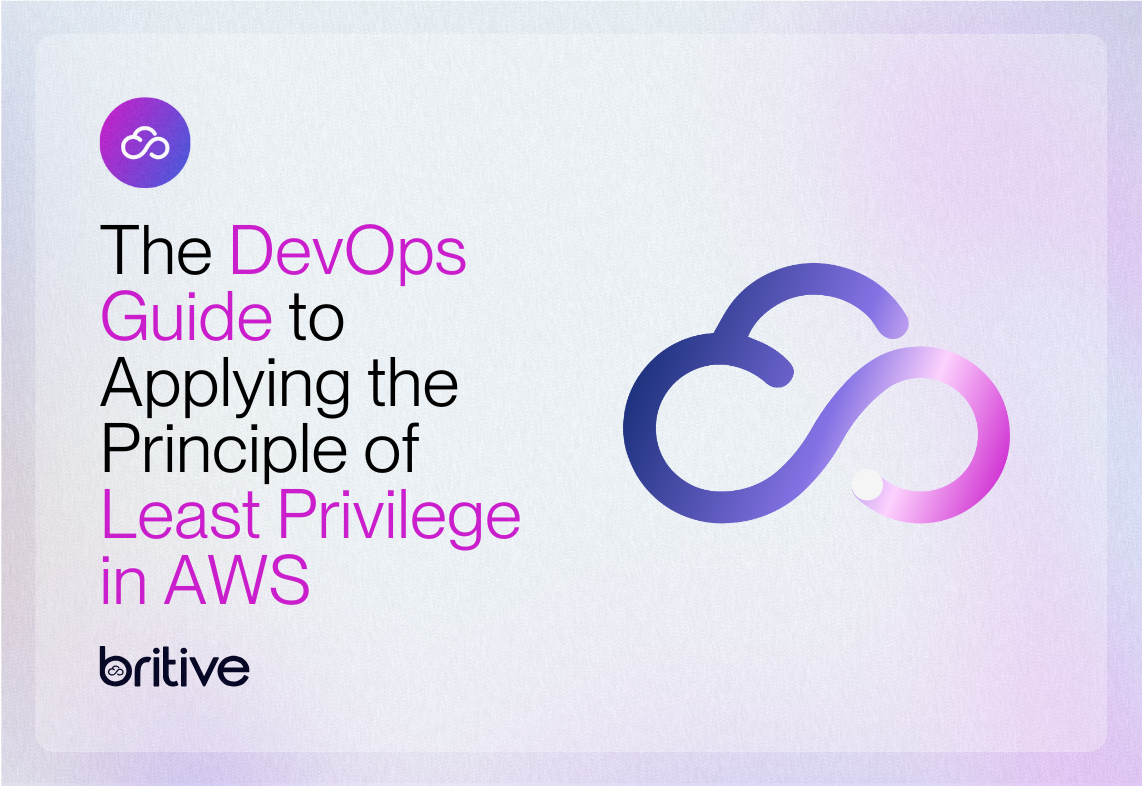 The Devops Guide To Applying The Principle Of Least Privilege In Aws Britive