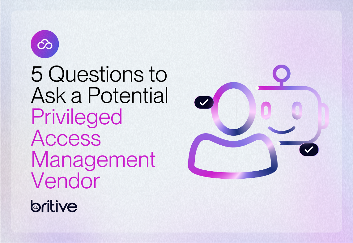 5 Questions to ask a Potential Privileged Access Management Vendor ...