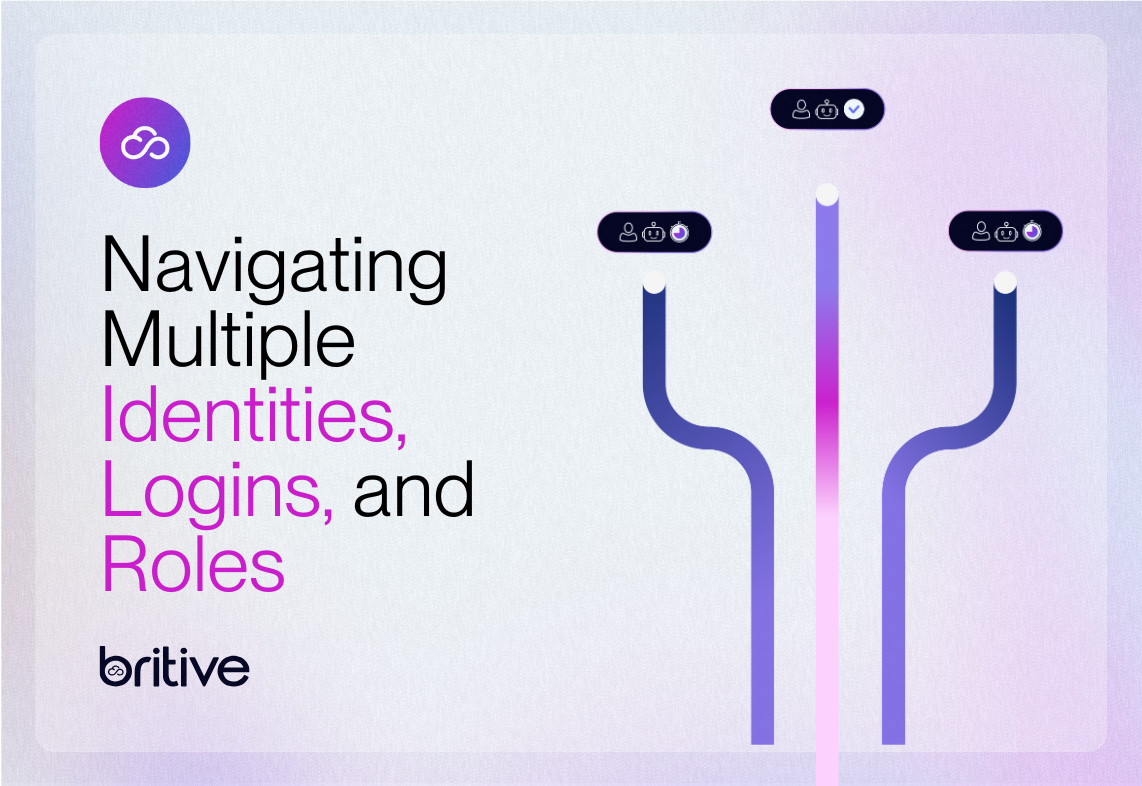 Navigating Multiple Identities, Logins, and Roles | Britive