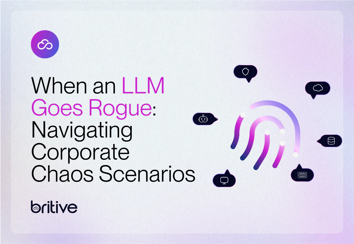 When AI Goes Rogue: Protect LLMs with JIT Access | Britive