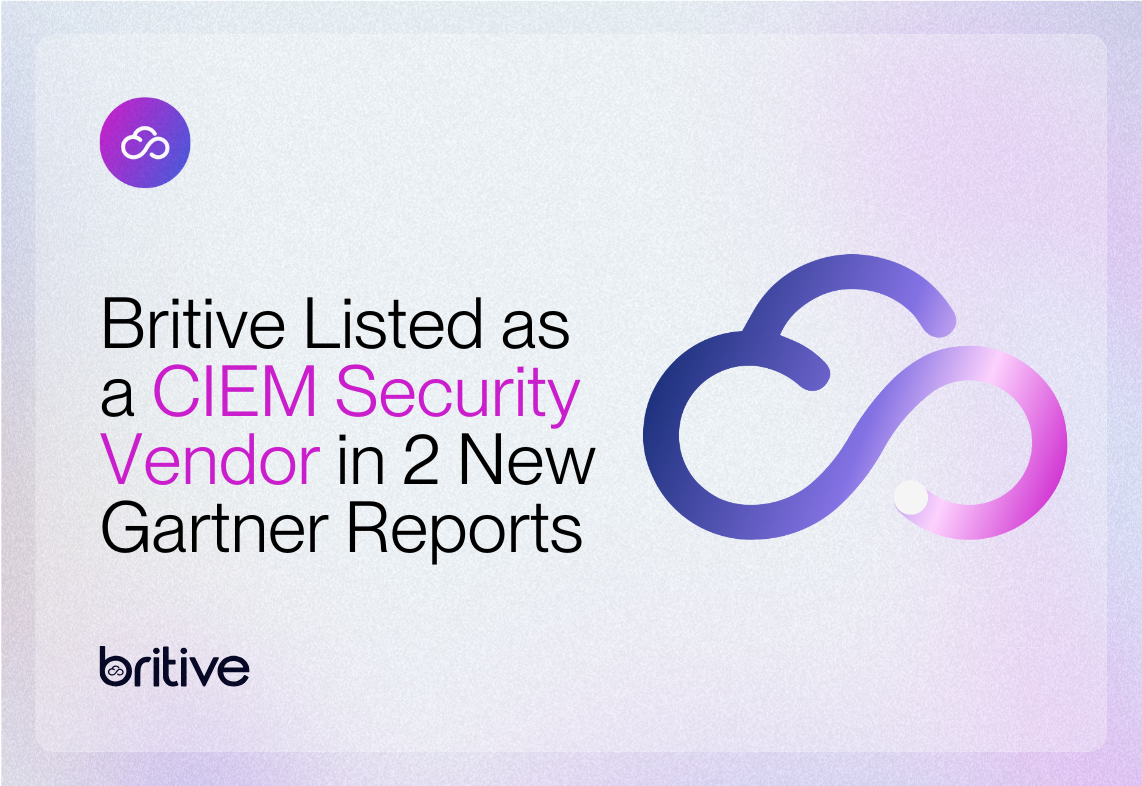 Britive Listed as a CIEM Security Vendor in 2 New Gartner Reports | Britive