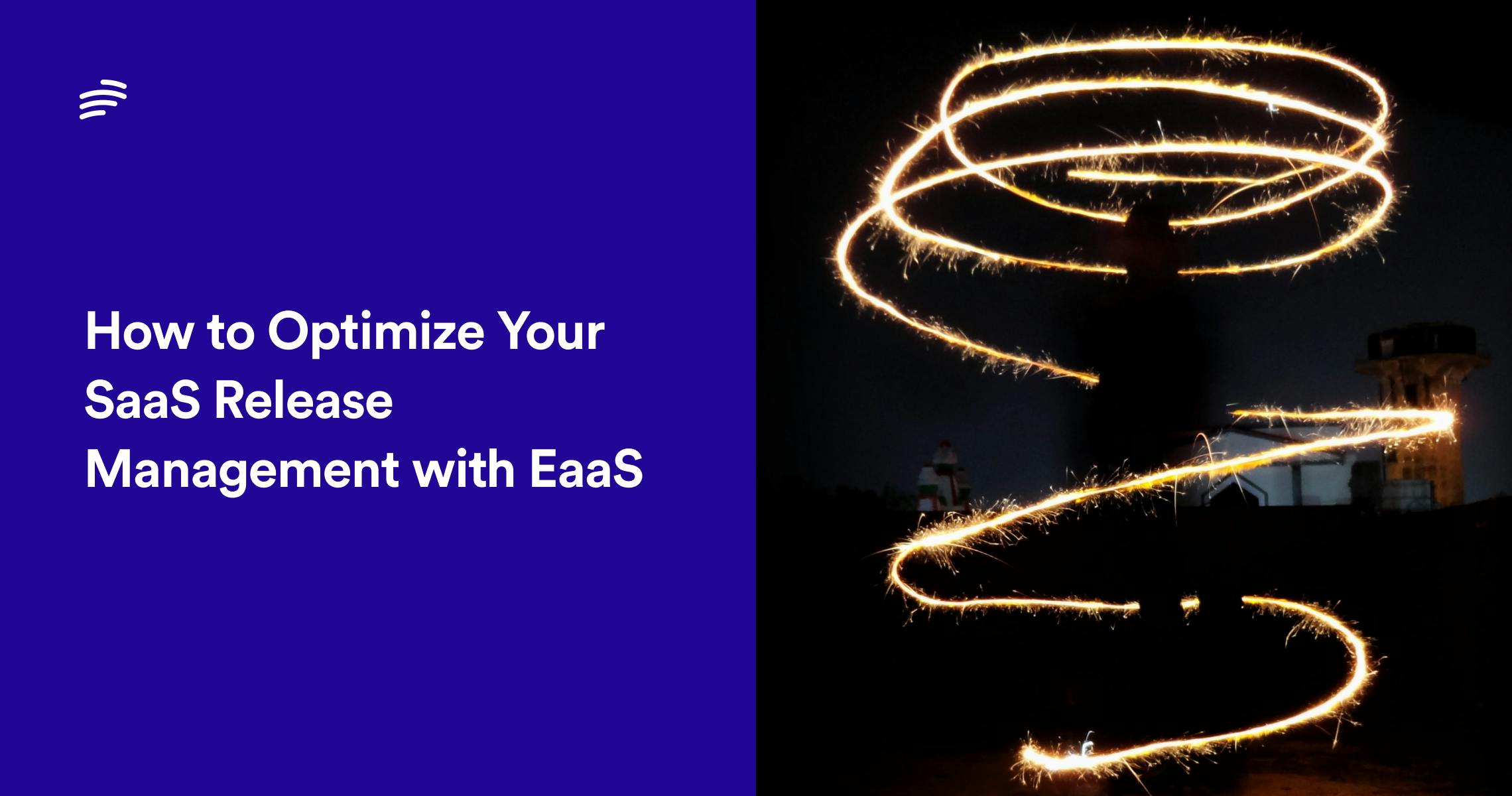 How to Optimize Your SaaS Release Management with EaaS