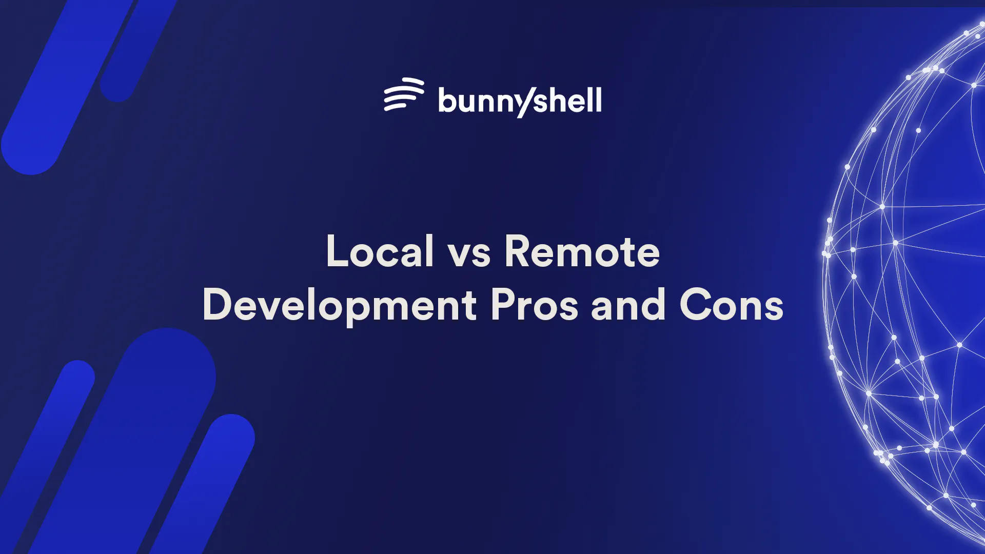 Breaking Down Local vs Remote Development Pros and Cons | Bunnyshell