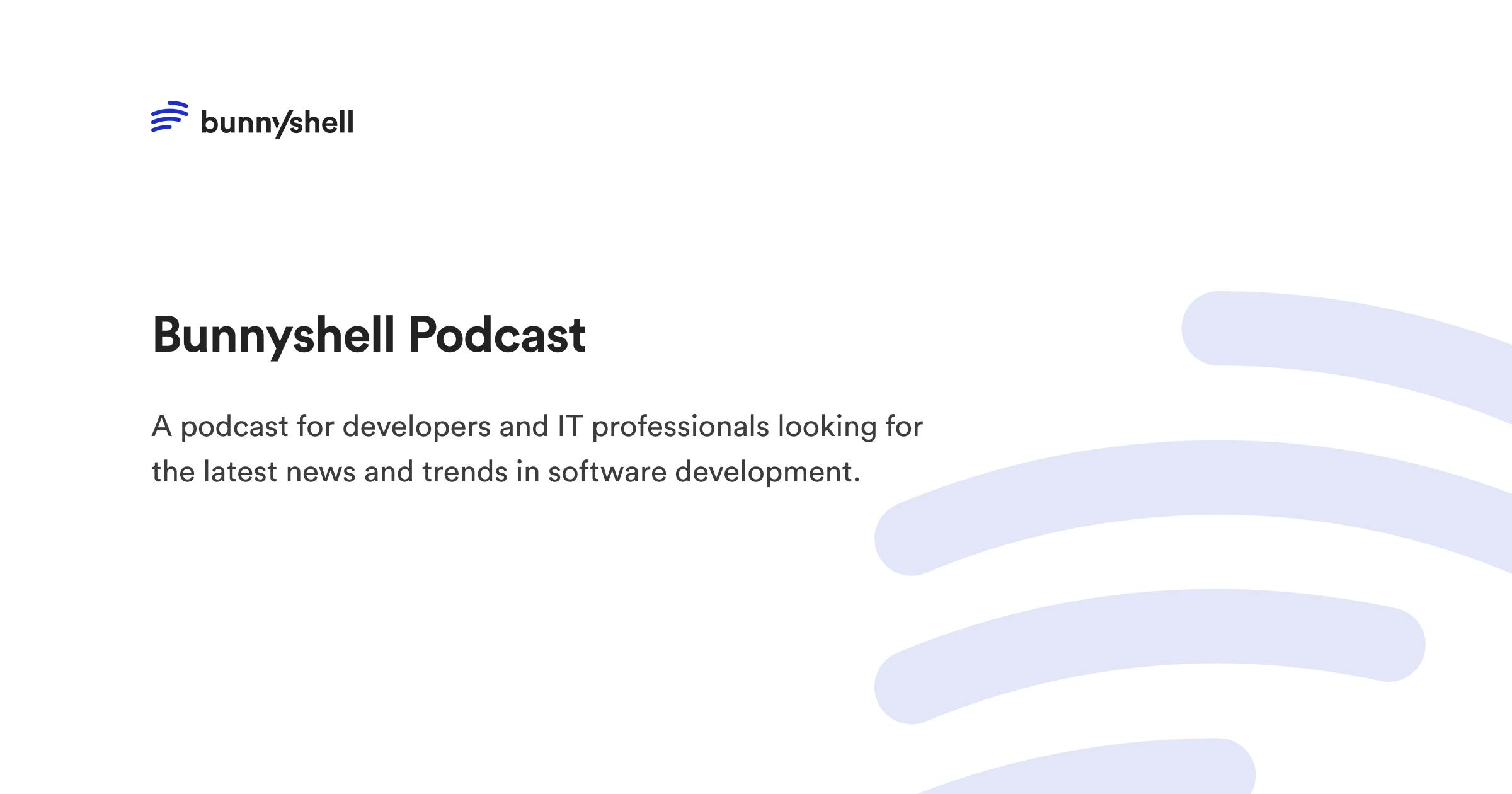 Bunnyshell Podcast | Listen & Learn about Software Development - Bunnyshell