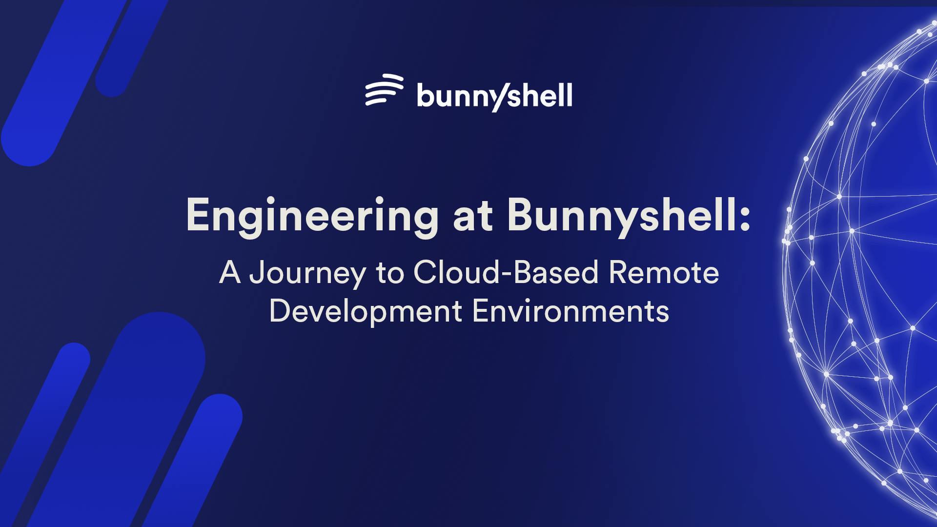 Engineering at Bunnyshell: A Journey to Cloud-Based Remote Development ... Engineering at Bunnyshell: A Journey to Cloud-Based Remote Development ...