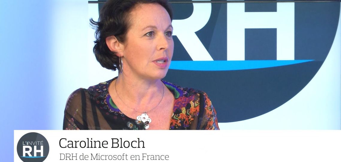 Caroline Bloch, DRH Microsoft France : "Nous sommes dans une mécanique ...