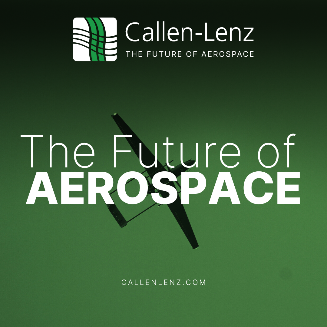 The Future of Aerospace | Thought Leadership | Callen-Lenz
