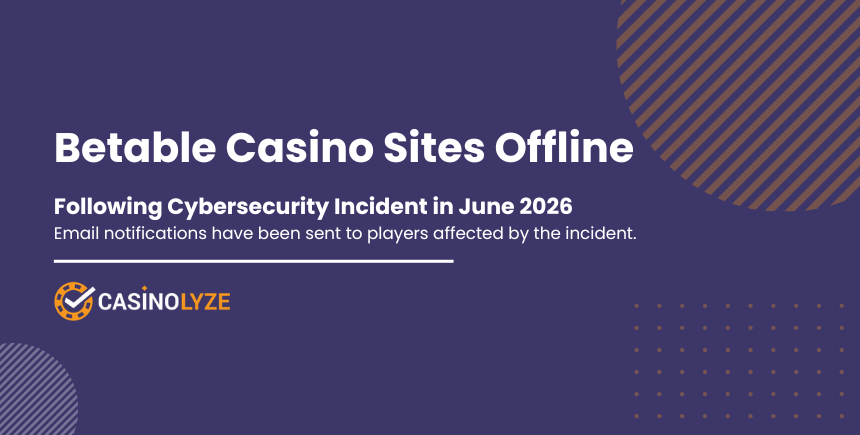Betable Casino Sites Offline Following Cybersecurity Incident