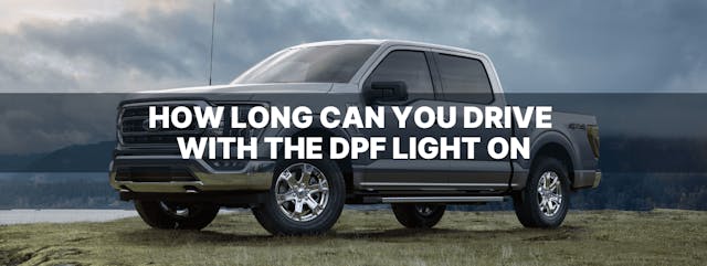How long can you drive with the Diesel Particulate Filter (DPF) light ...