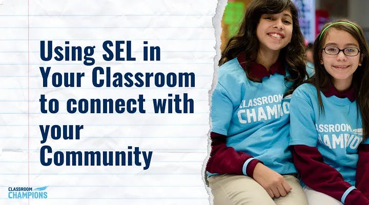 Using SEL in Your Classroom to Connect With Your School, Families and ...