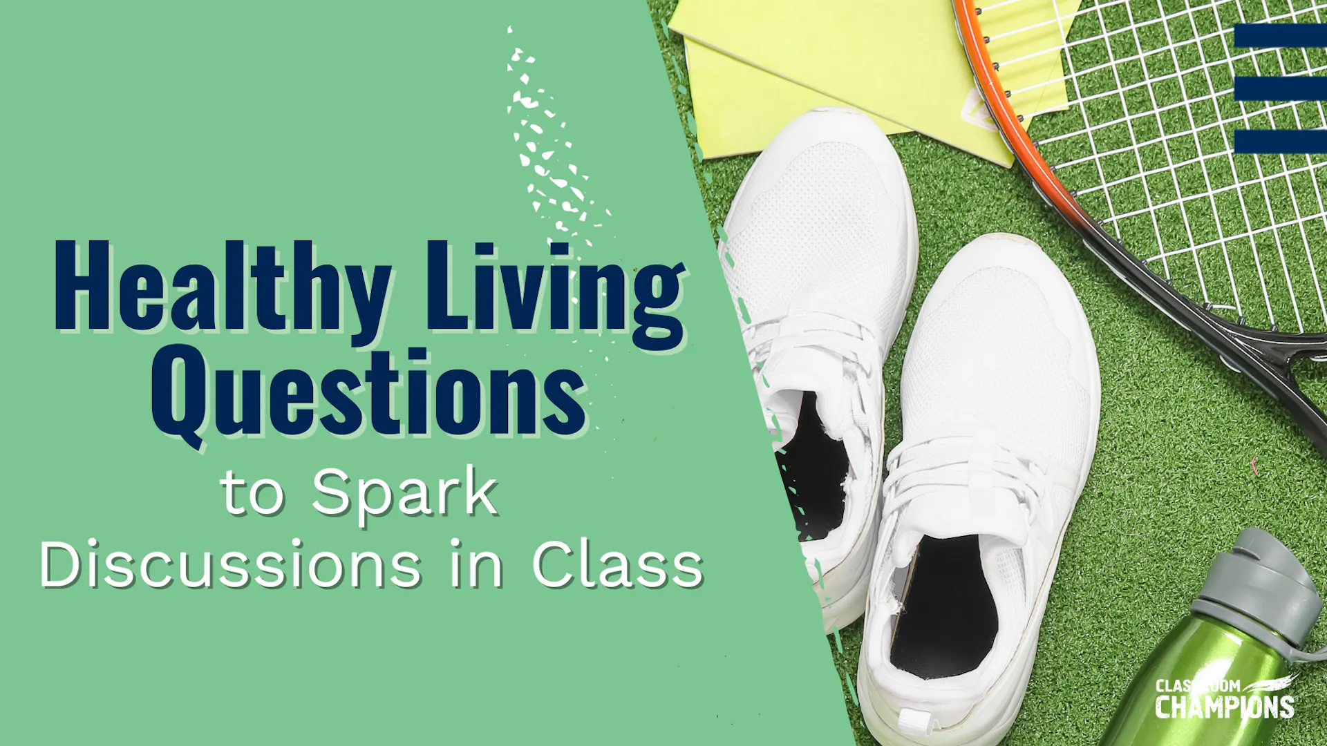 Healthy Living Questions to Spark Discussion in Class | Classroom Champions